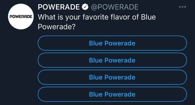 POWERADE @ @POWERADE What is your favorite flavor of Blue Powerade ...