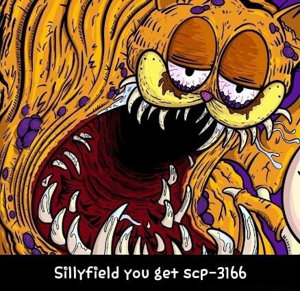 Sillyfield you get Scp-3166 - Sillyfield you get scp-3166 - iFunny