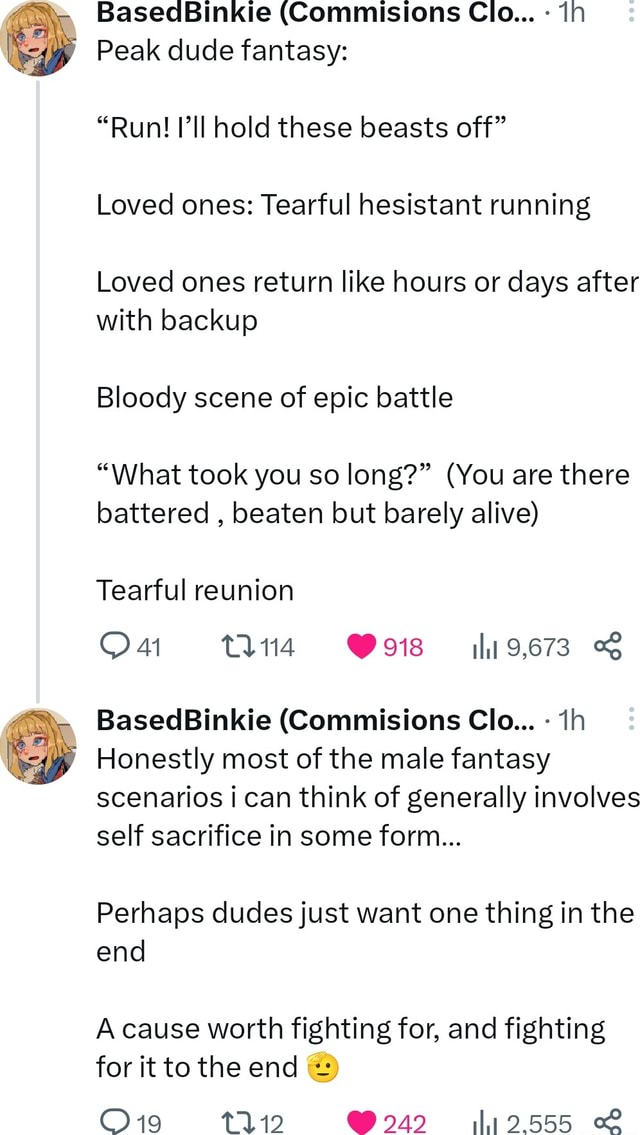 BaseaaBinkie (Commisions Clo... Peak dude fantasy: "Run! I'll hold ...