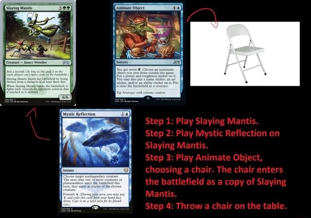 Step 1: Play Slaying Mantis. Step 2: Play Mystic Reflection on Slaying ...