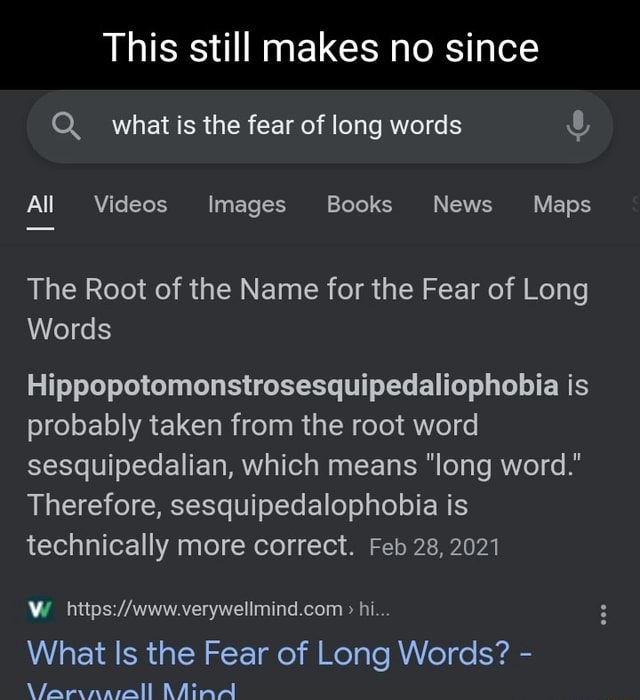 This still makes no since what is the fear of long words All Videos ...