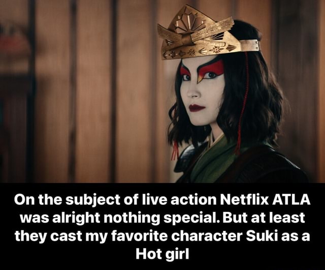 On the subject of live action Netflix ATLA was alright nothing special ...