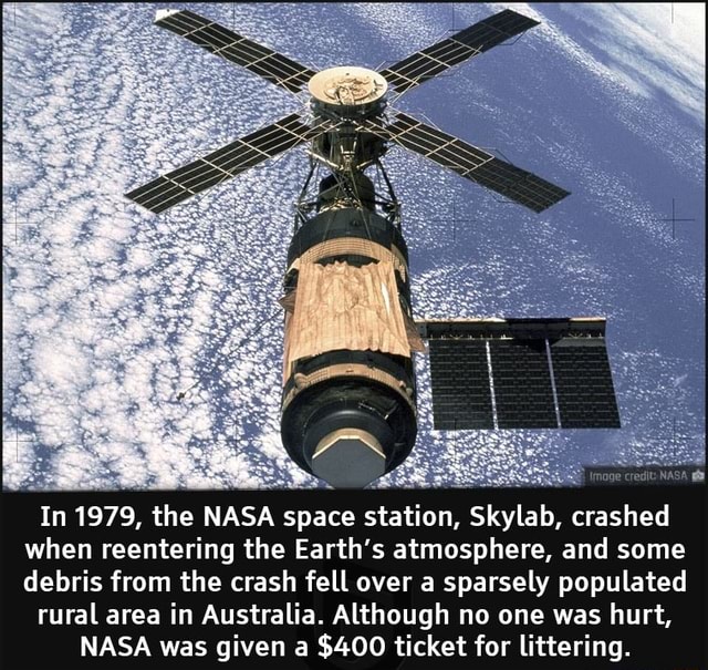 Image credit: NASA In 1979, the NASA space station, Skylab, crashed ...
