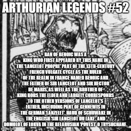 Ban of Benoic was a king who first appeared by this name in the ...