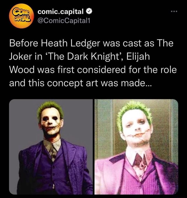 Comic.capital Before Heath Ledger was cast as The Joker in 'The Dark Knight', Elijah Wood was ...