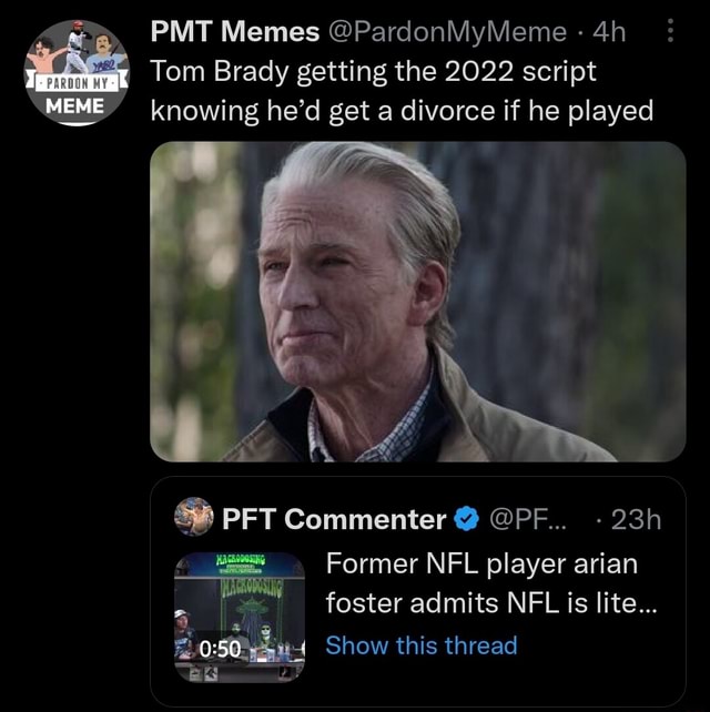 MEME PMT Memes @PardonMyMeme Tom Brady getting the 2022 script knowing ...