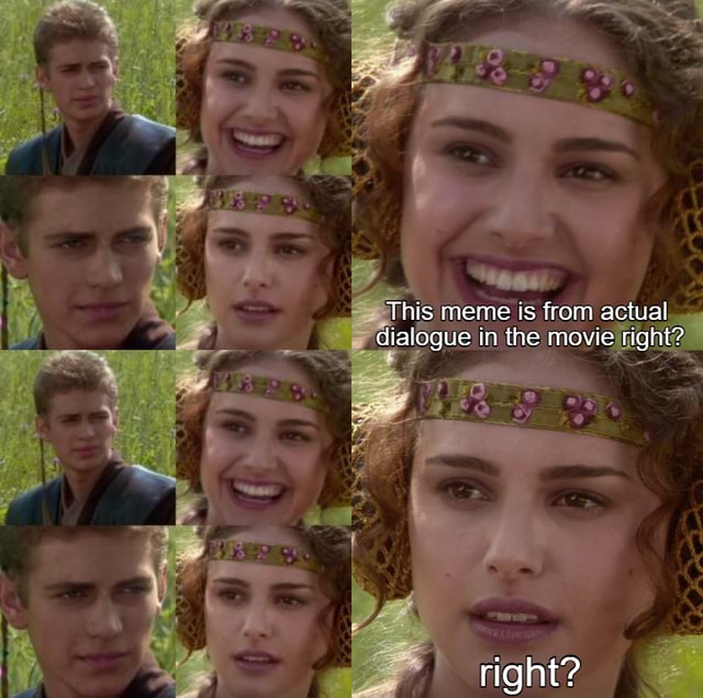 This meme is from actual dialogue in the movie right? right? - iFunny