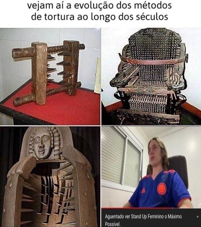 Vejam aí a evolução dos métodos de tortura ao longo dos séculos ...