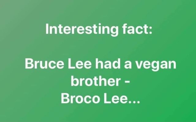 Interesting fact: Bruce Lee had a vegan brother - Broco Lee ...