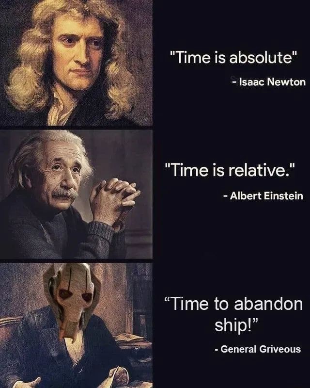 "Time is absolute" - Isaac Newton "Time is relative." - Albert Einstein ...