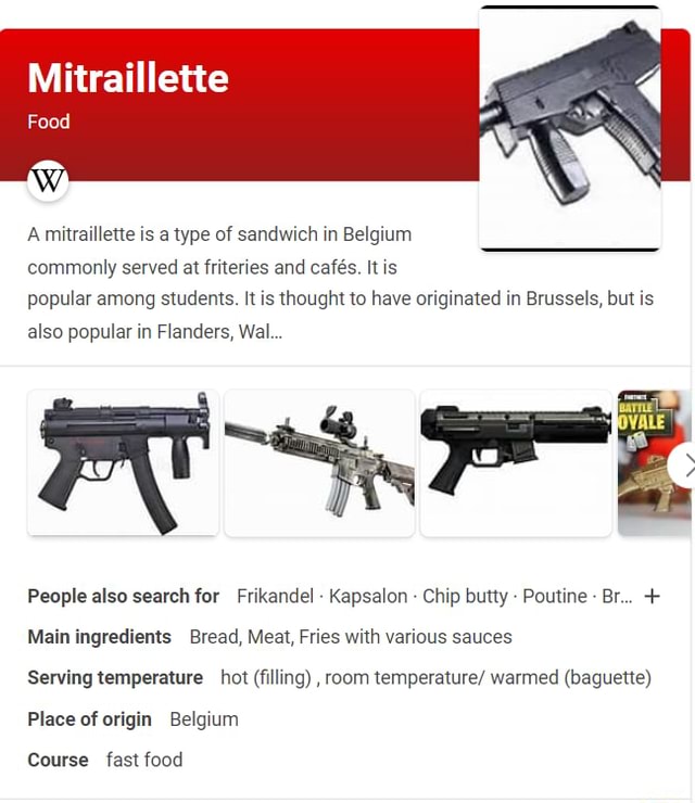 Mitraillette Food A mitraillette is a type of sandwich in Belgium ...