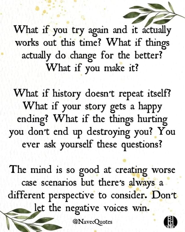 SS\\ What if you try again and it actually works out this time? What if ...