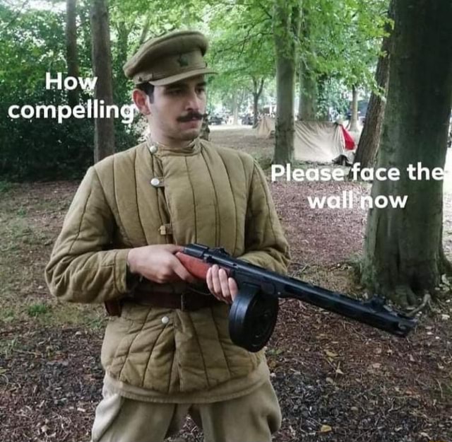 How compelling > -_-s y Please face the wall now - iFunny