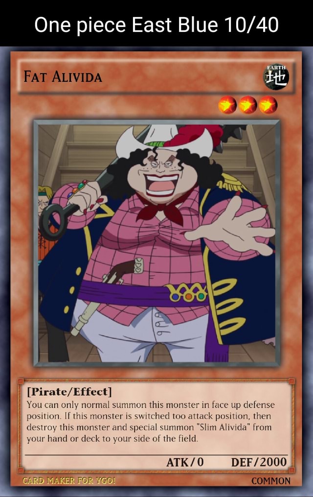 One piece East Blue FAT ALIVIDA You can only normal summon this monster ...