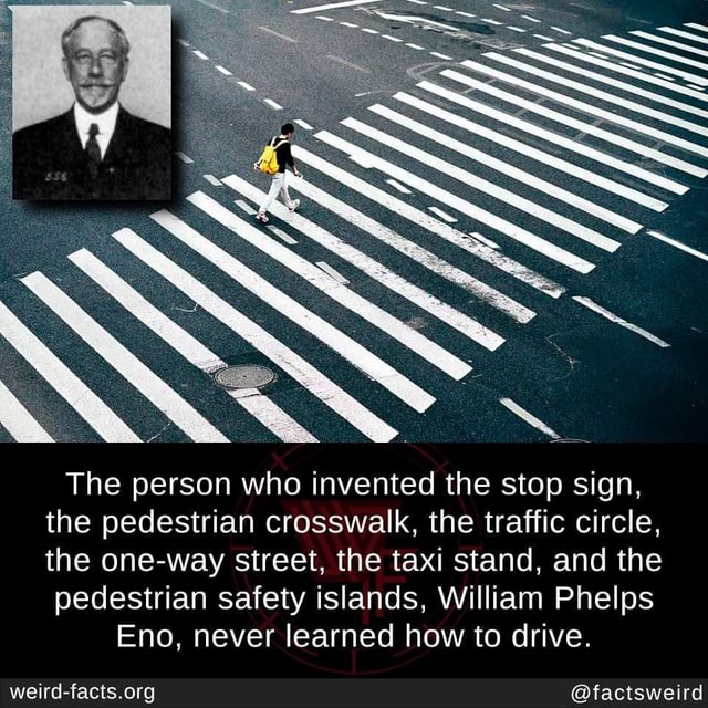 The person who invented the stop sign, the pedestrian crosswalk, the ...