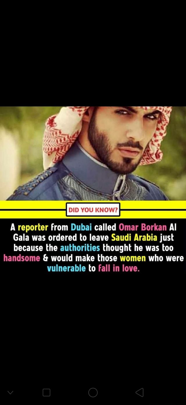 DID YOU KNOW?, reporter from Dubai called Omar Borkan Al Gala was ...
