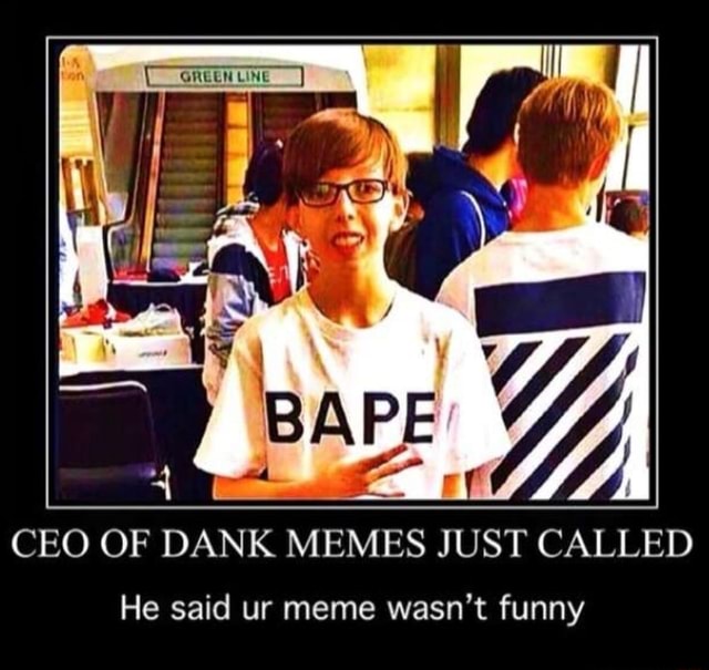 CEO OF DANK MEMES JUST CALLED He said ur meme wasn't funny - iFunny