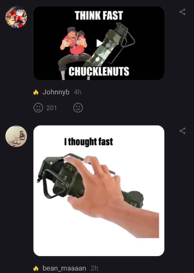 THINK FAST CHUCKLENUTS Johnnyb I thought fast bean_maaaan - iFunny