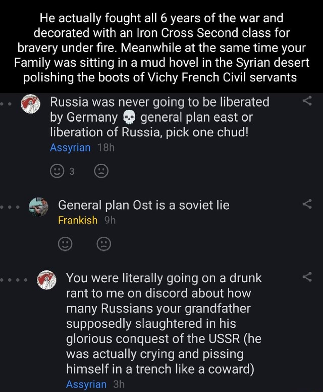 He actually fought all 6 years of the war and decorated with an Iron ...