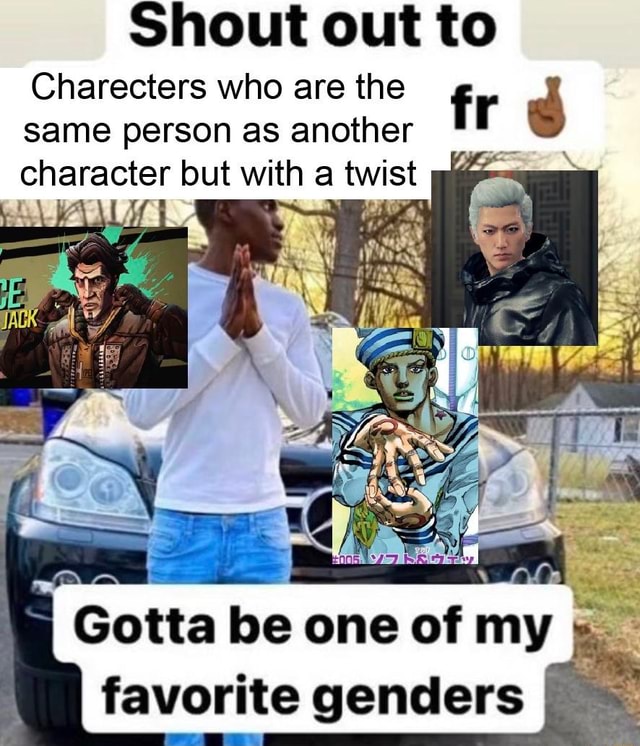Shout out to Charecters who are the same person Charecters as who ...