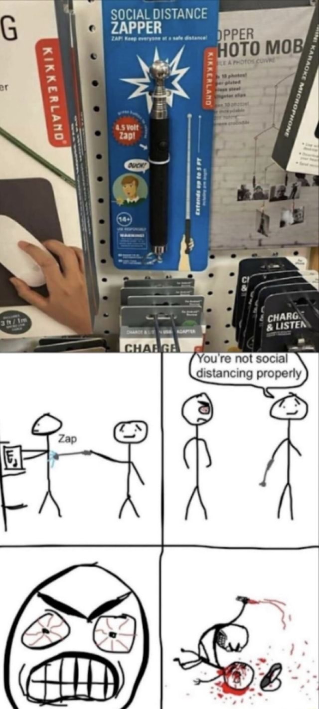 SOCIAL DISTANCE ZAPPER op fxtends tester CHARG LISTER You're not socia ...