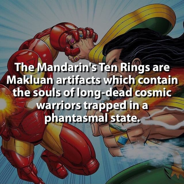 The Mandarin's Ten Rings are Makluan artifacts which contain the souls ...