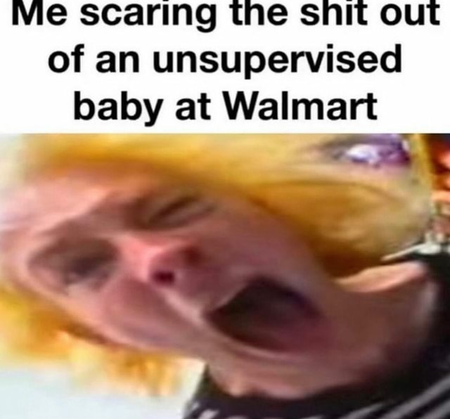 Of an unsupervised baby at Walmart - iFunny