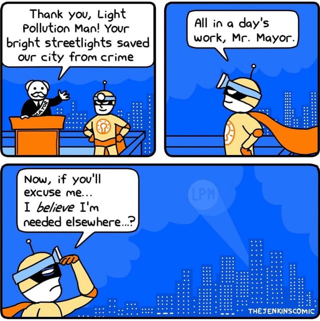 Thank you, Light Pollution Man! Your bright streetlights saved our city ...