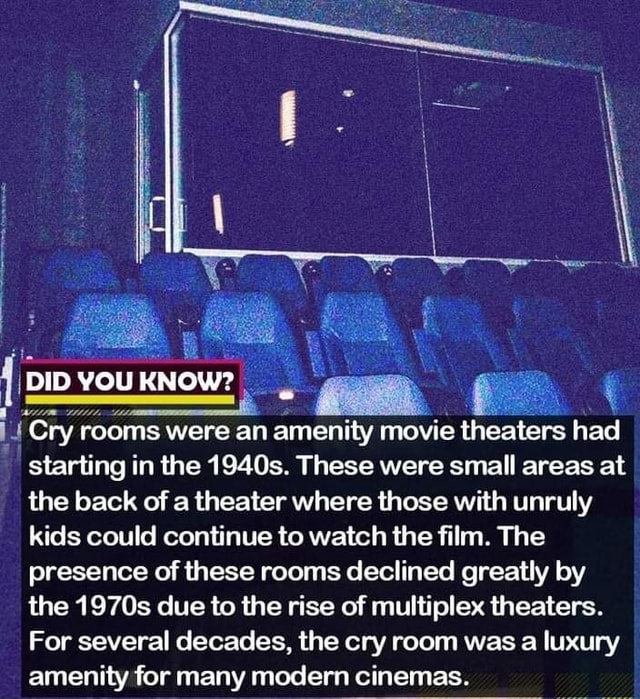 { DID YOU KNOW? Cry rooms were an amenity movie theaters had starting ...