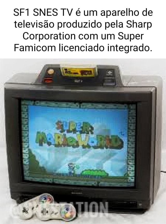 SNES TV é um aparelho de televisão produzido pela Sharp Corporation com ...