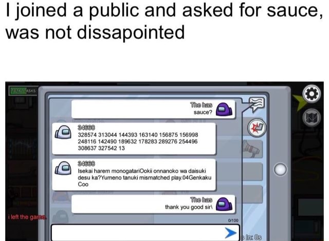 I joined a public and asked for sauce, was not dissapointed 'The has ...