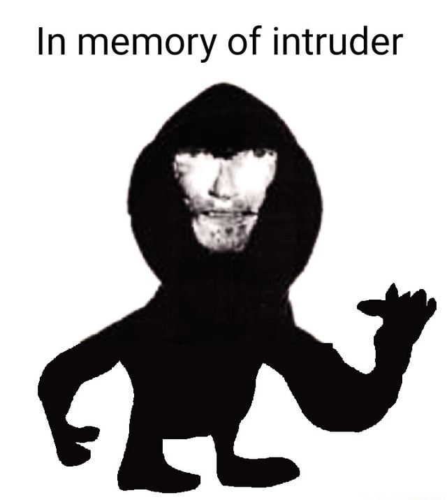 In memory of intruder - iFunny