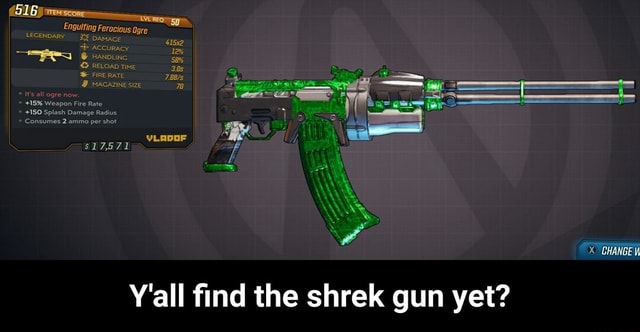Y'all ﬁnd the shrek gun yet? - Y'all find the shrek gun yet? - iFunny