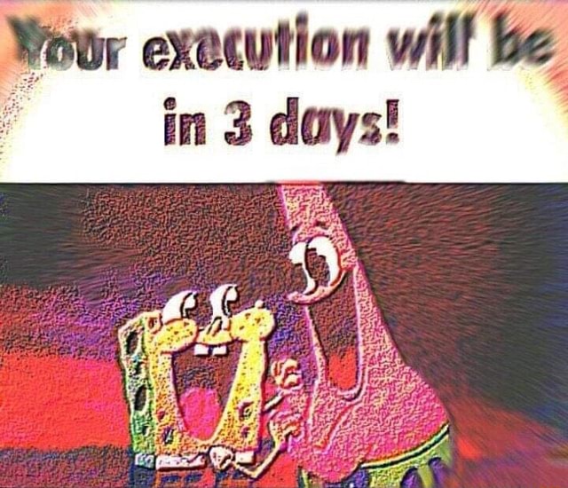 Execution wilf be - iFunny