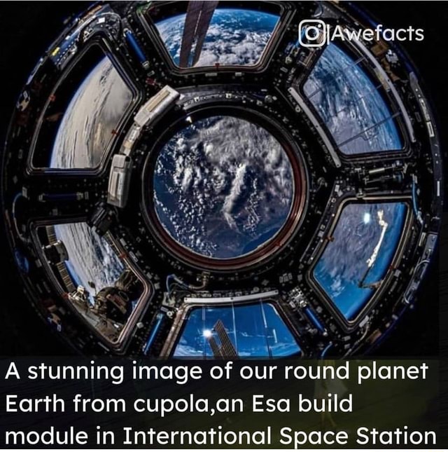 A stunning image of our round planet Earth from cupola,an Esa build ...