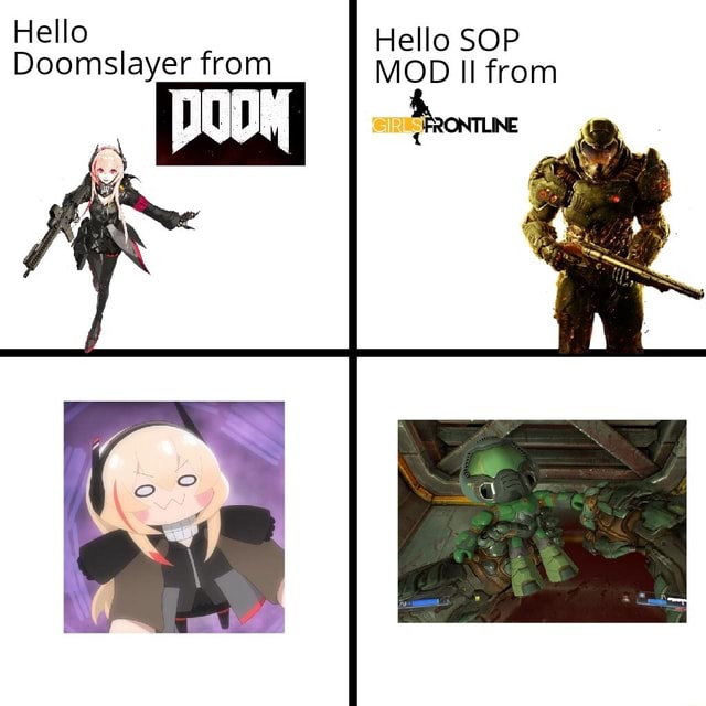 Hello Hello SOP Doomslayer from MOD II from RONTLINE - iFunny