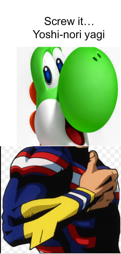 Screw it... Yoshi-nori yagi - iFunny