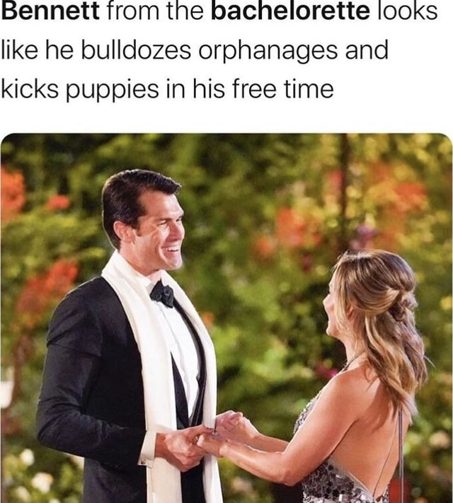 Bennett rom the bacnelorette lOOKS like he bulldozes orphanages and ...