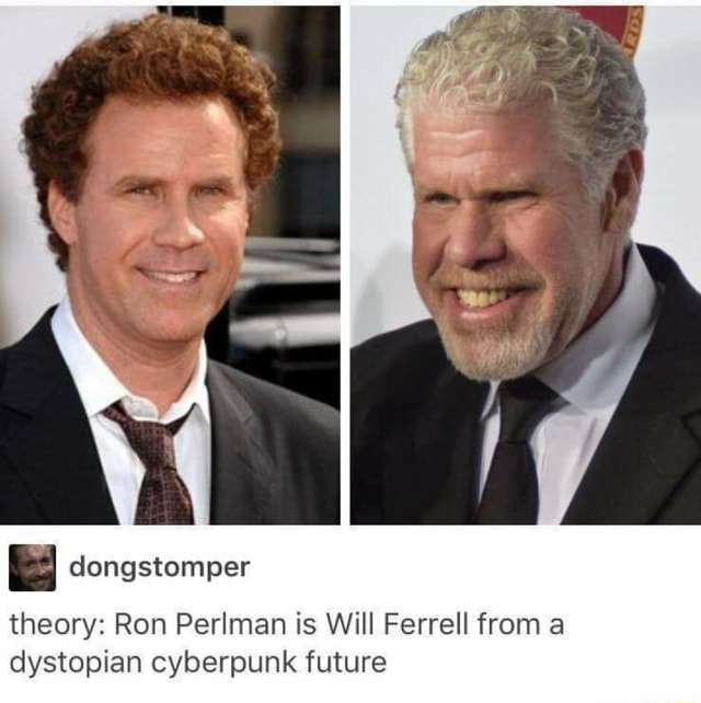 Theory: Ron Perlman is Will Ferrell from a dystopian cyberpunk future ...