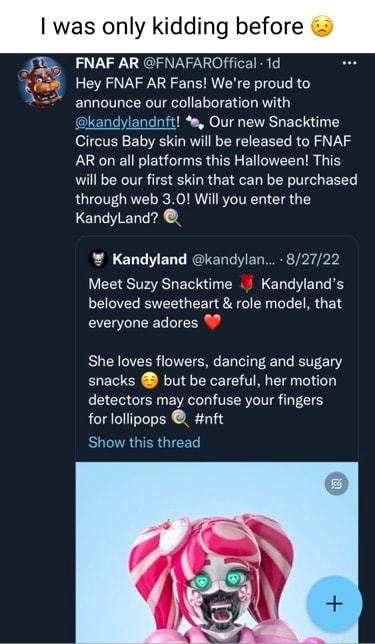 I was only kidding before FNAF AR @FNAFAROffical- Hey FNAF AR Fans! We ...