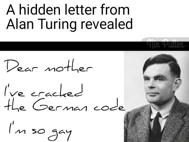 A hidden letter from Alan Turing revealed - iFunny