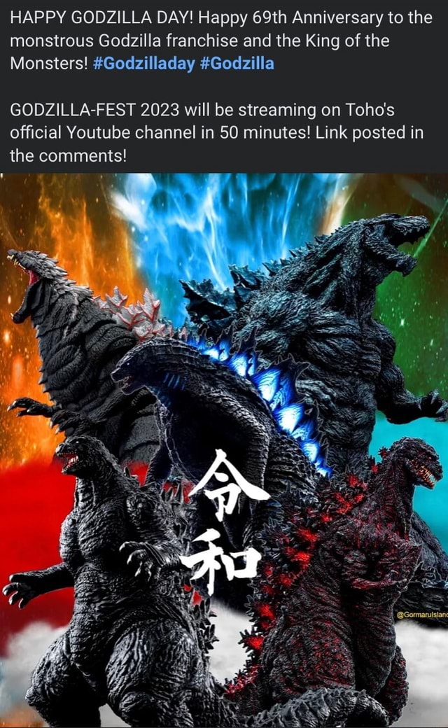 HAPPY GODZILLA DAY! Happy 69th Anniversary to the monstrous Godzilla franchise and the King of ...