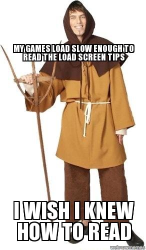 Console peasant memes - GAMES LOAD SLOW LOAD ENOUGHITO) SCREEM TIPS ...
