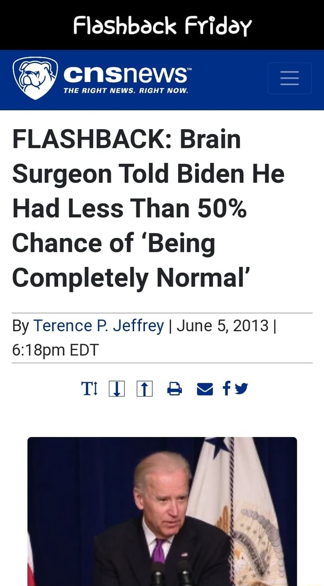Flashback Friday THE NEWS. FLASHBACK: Brain Surgeon Told Biden He Had ...