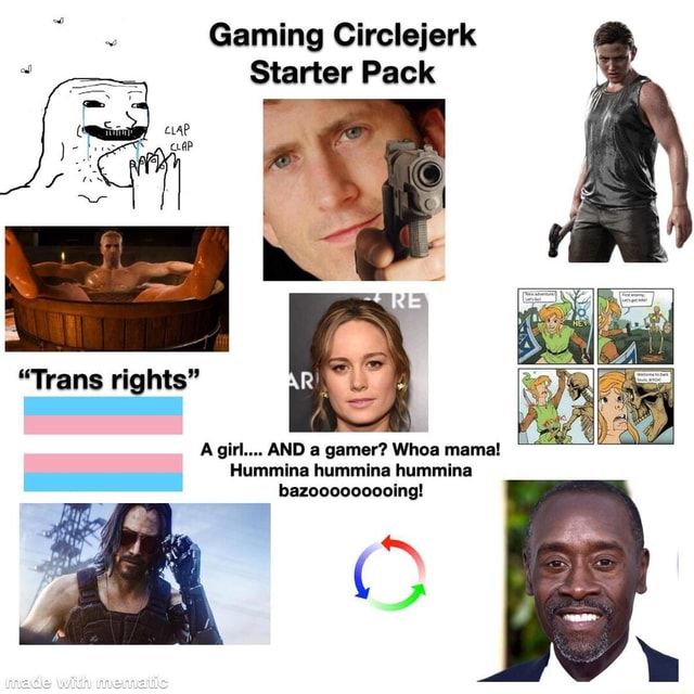 Gaming Circlejerk Starter Pack Agirl.... AND a gamer? Whoa mama ...
