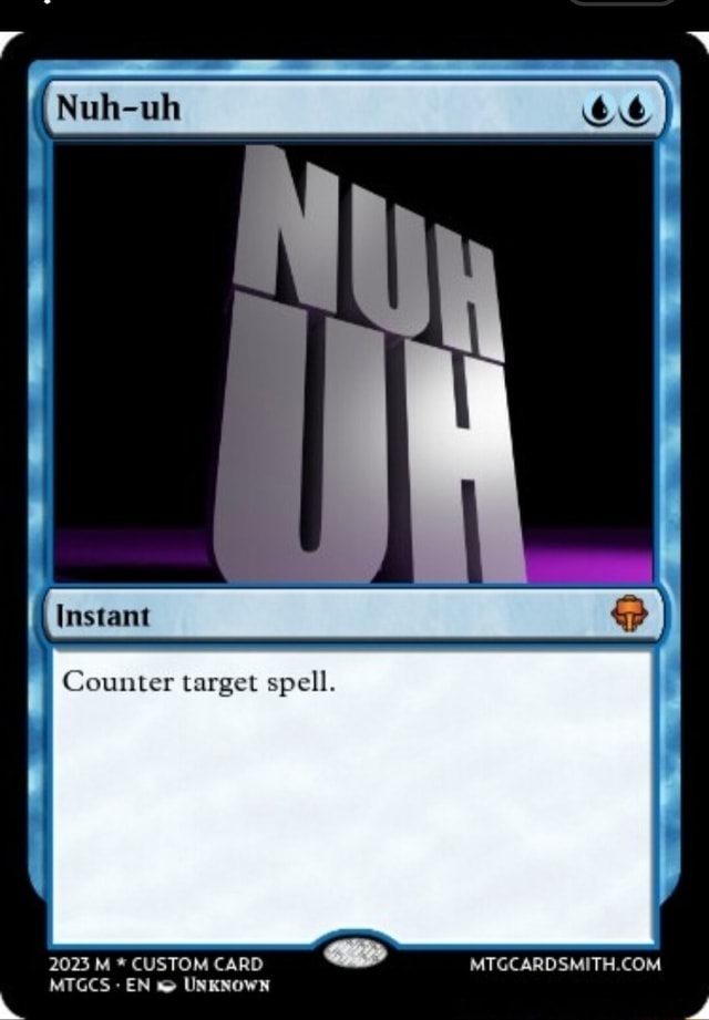 Counter target spell. 2023 * CUSTOM CARD MTGCS EN UNKNOWN - iFunny