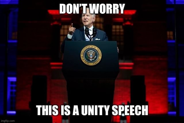DON'T WORRY We THIS IS A UNITY SPEECH - iFunny