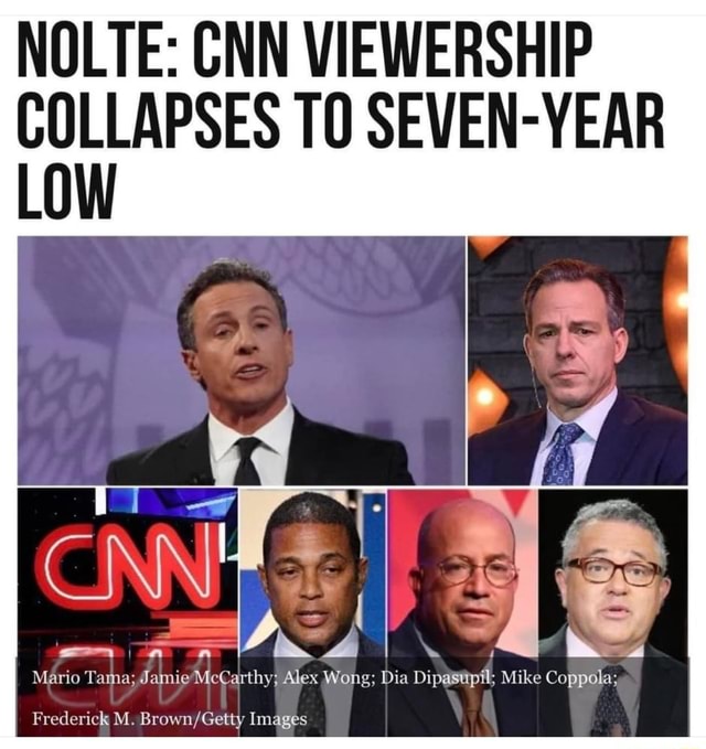NOLTE: CNN VIEWERSHIP COLLAPSES SEVEN-YEAR Mario Tama; Jamie McCarthy ...