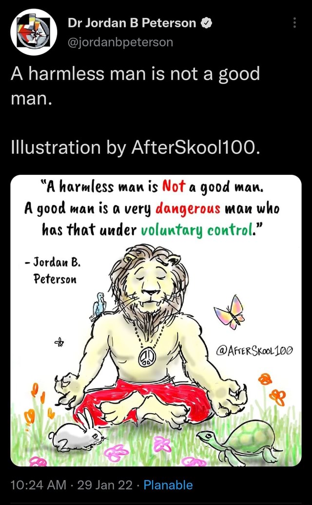 Dr Jordan B Peterson @ A harmless man is not a good man. Illustration ...