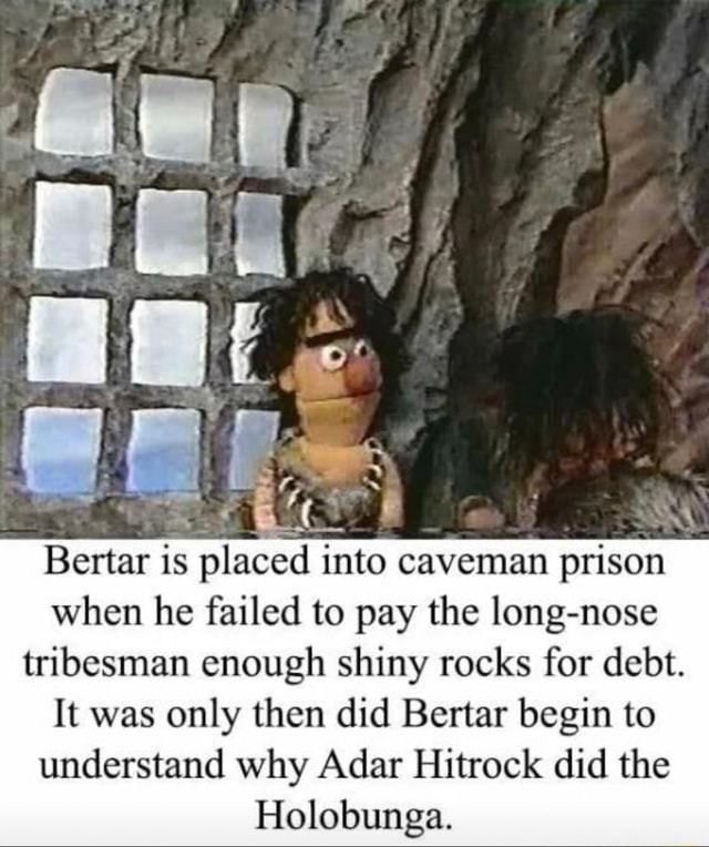 Bertar is placed into caveman prison when he failed to pay the long ...